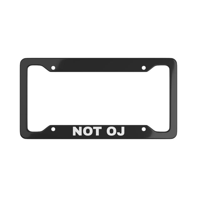 "Not OJ" License Plate Frame - (Black) | StickerFab