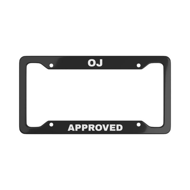 "OJ APPROVED" License Plate Frame - (Black) | StickerFab